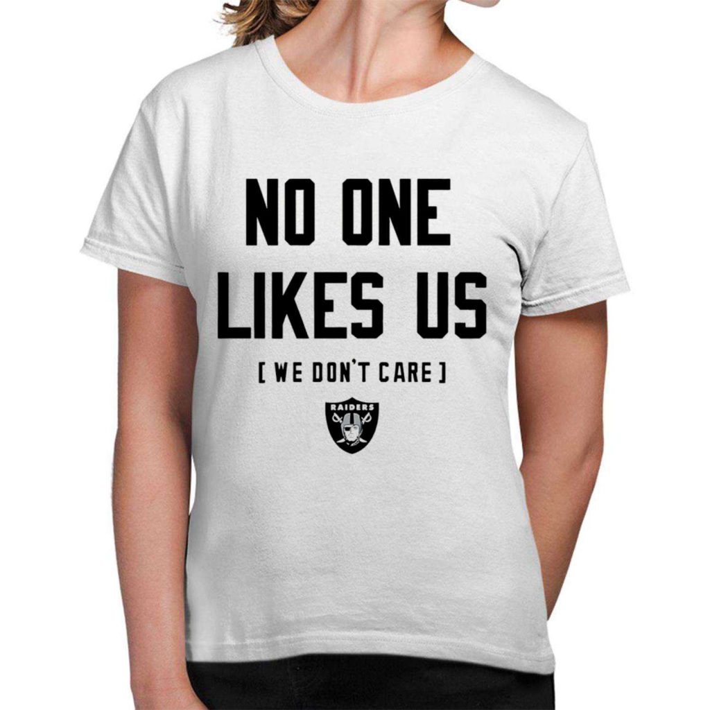 Raiders No One Likes Us We Dont Care Shirt - oomium.com